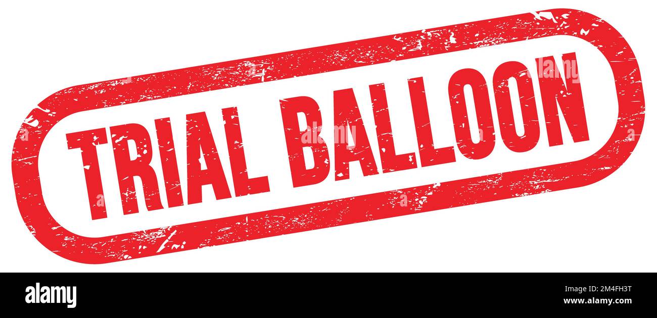 TRIAL BALLOON, text on red rectangle stamp sign Stock Photo - Alamy
