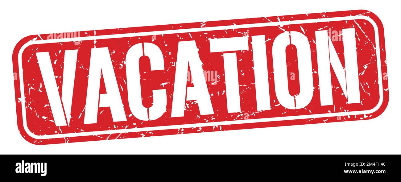 VACATION text written on red grungy stamp sign Stock Photo - Alamy