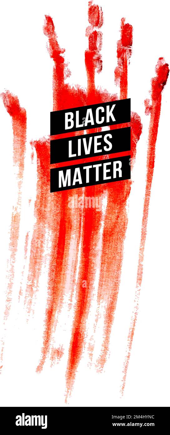 Bloody Hand, Design Concept for Stand Against Racial Injustice. Protest ...