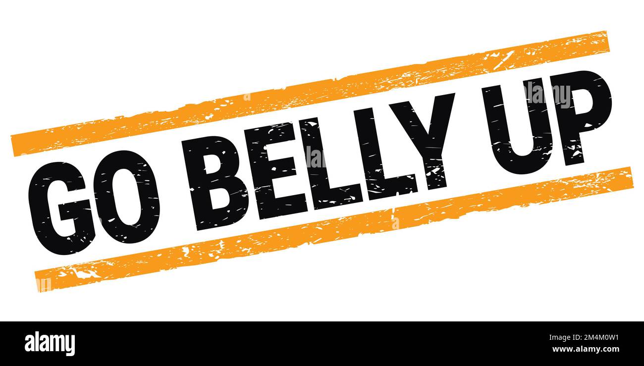 GO BELLY UP text written on black-orange rectangle stamp sign Stock ...