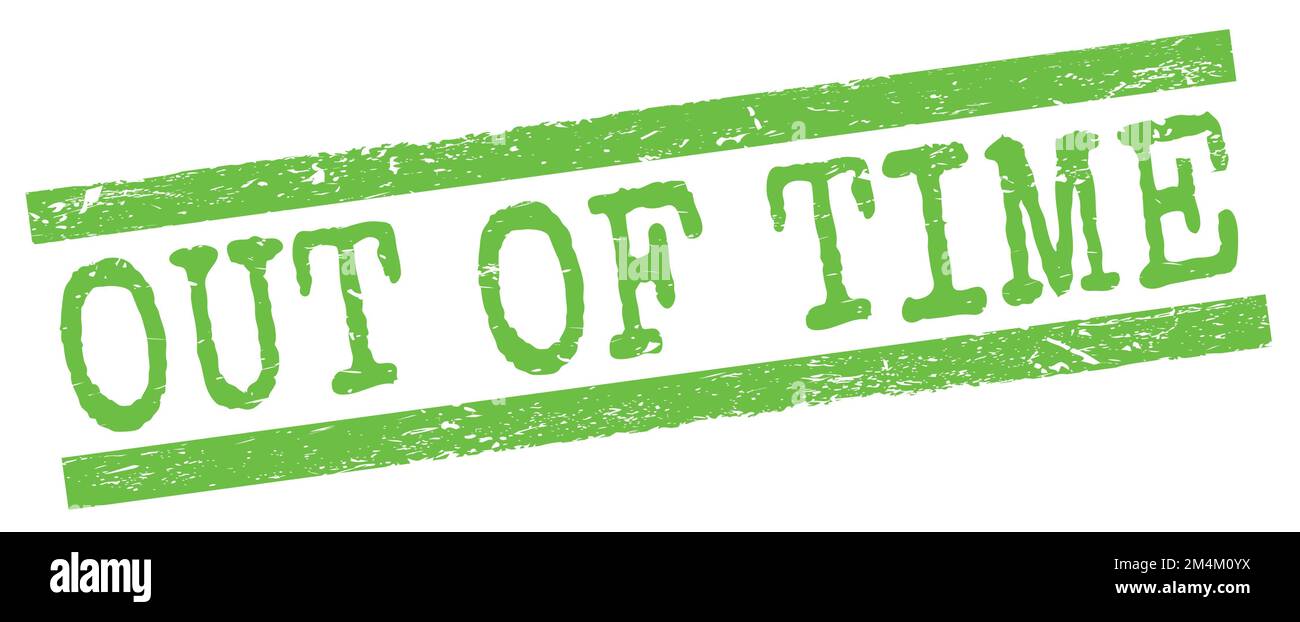 OUT OF TIME text written on green grungy lines stamp sign Stock Photo ...