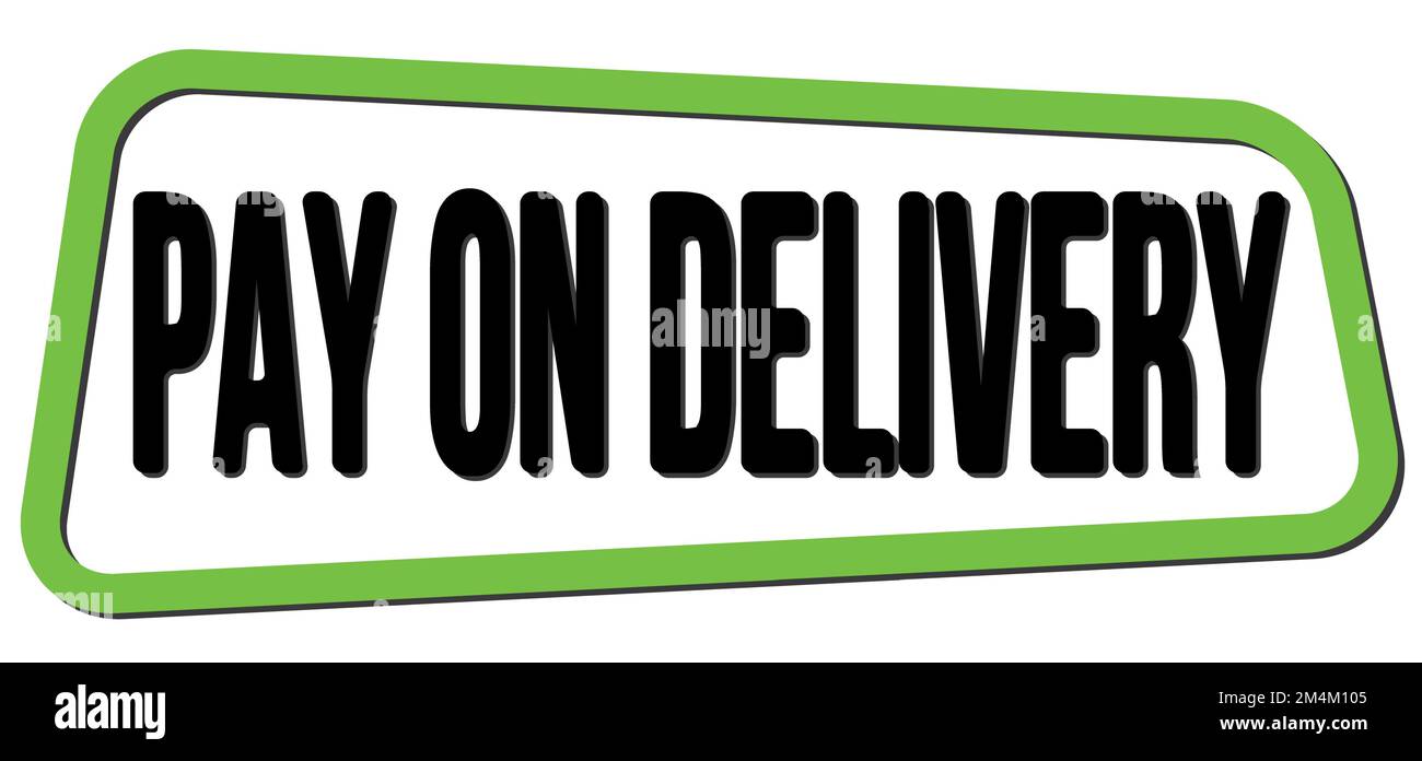 PAY ON DELIVERY text written on green-black trapeze stamp sign Stock ...