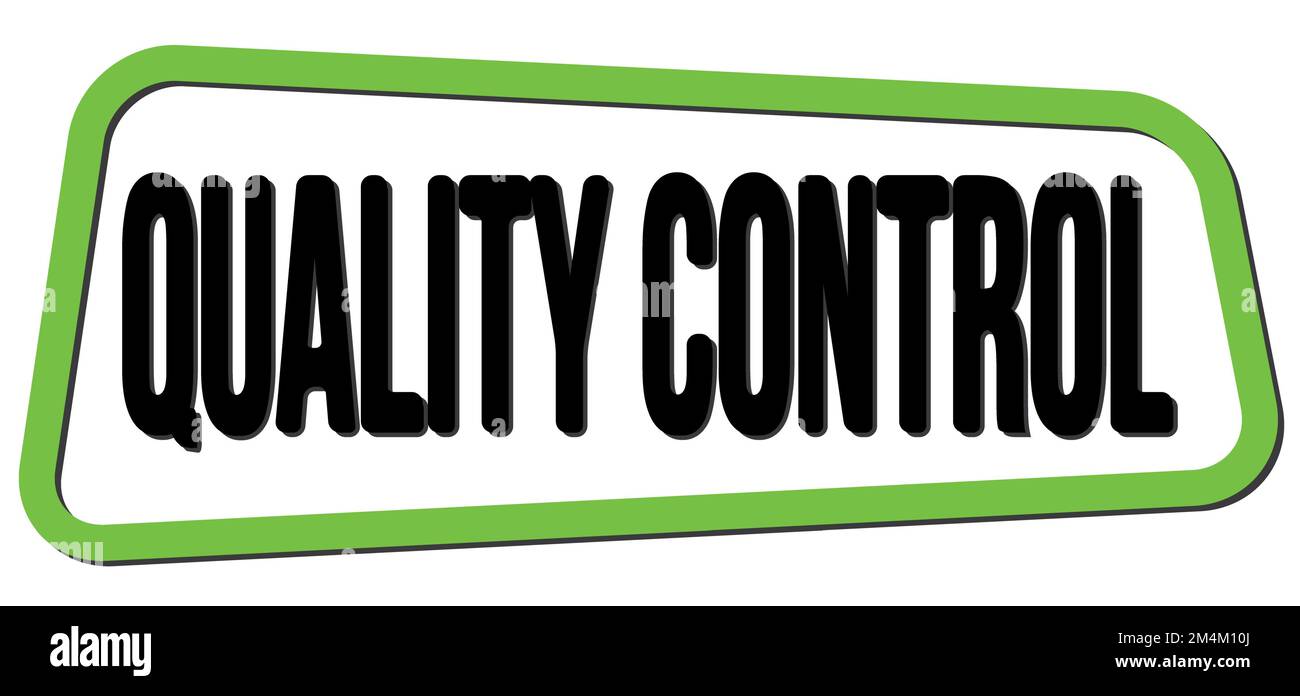 QUALITY CONTROL text written on green-black trapeze stamp sign Stock ...