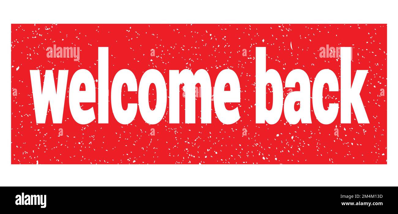 welcome back text written on red grungy stamp sign Stock Photo - Alamy
