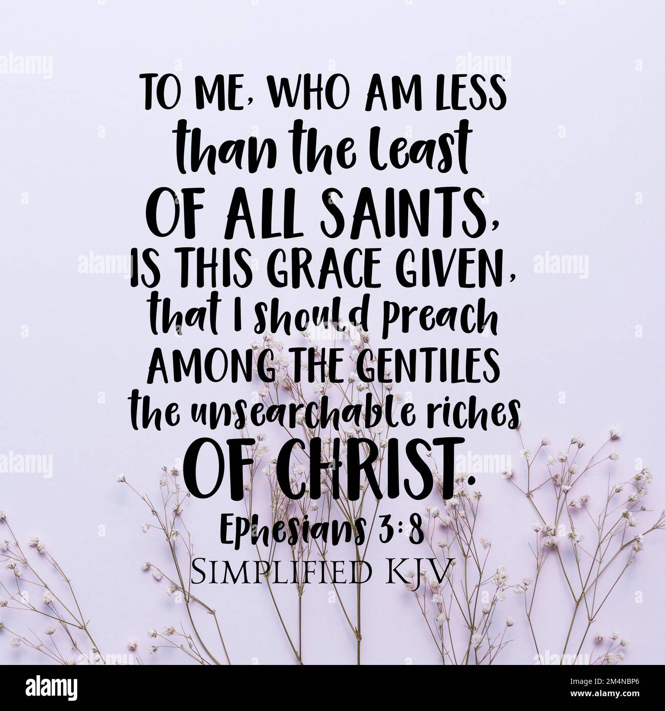 Ephesians 3:8 To me, who am less than the least of all saints, is this ...
