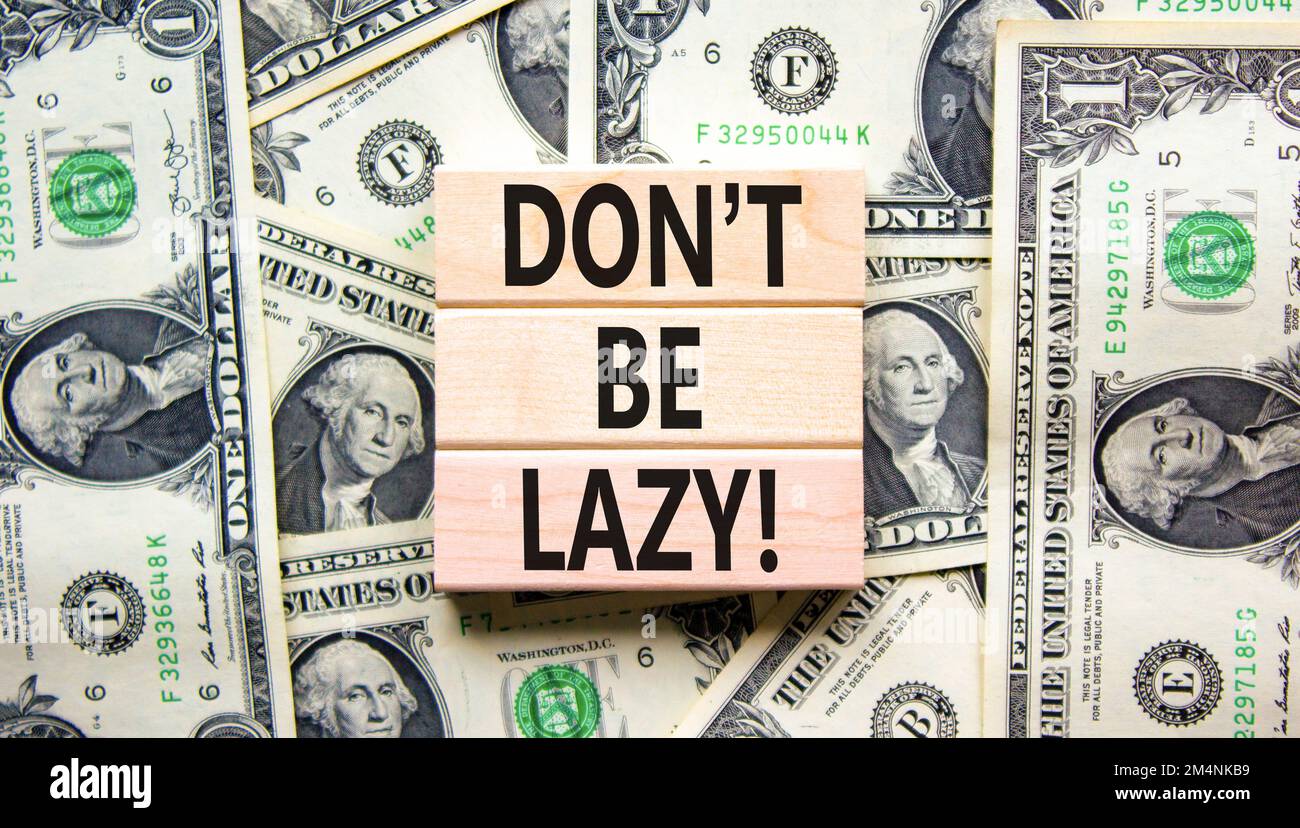 Motivational and do not be lazy symbol. Concept words Do not be lazy on ...