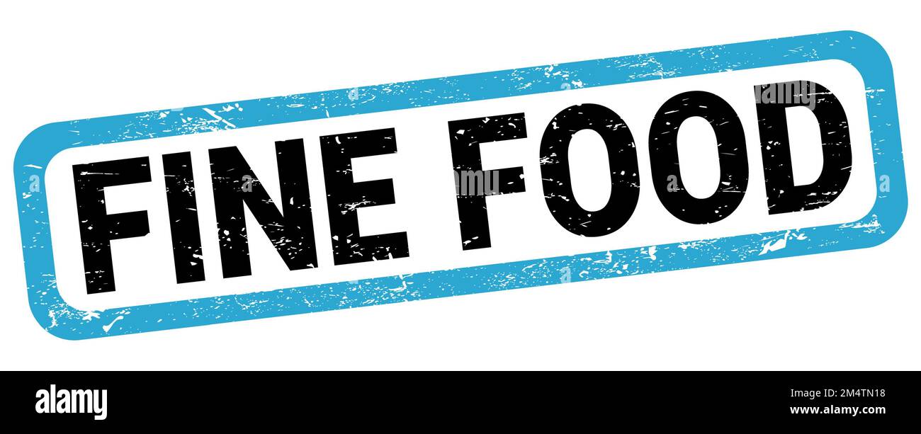 FINE FOOD text written on blue-black rectangle stamp sign Stock Photo ...