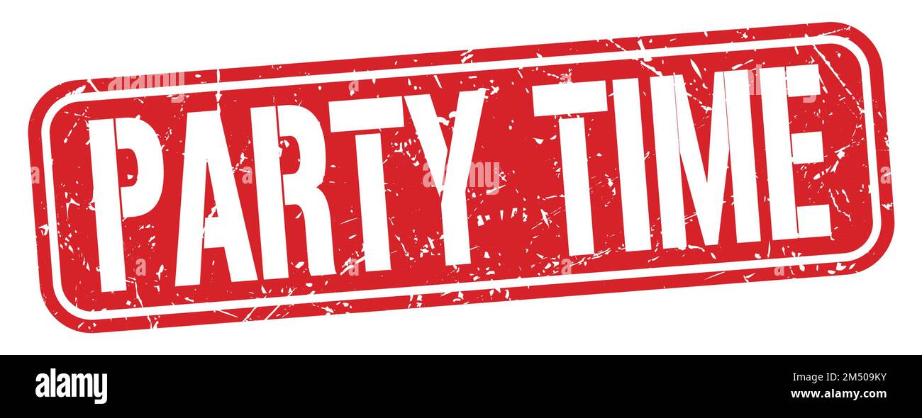 PARTY TIME text written on red grungy stamp sign Stock Photo - Alamy