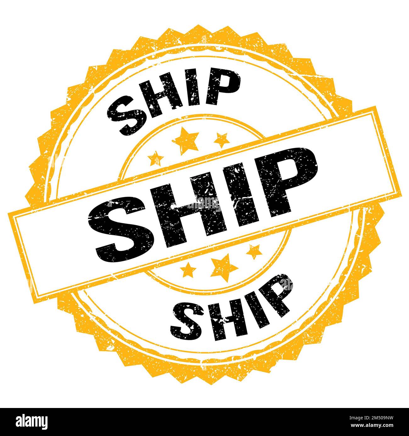 SHIP text written on yellow-black round stamp sign Stock Photo - Alamy