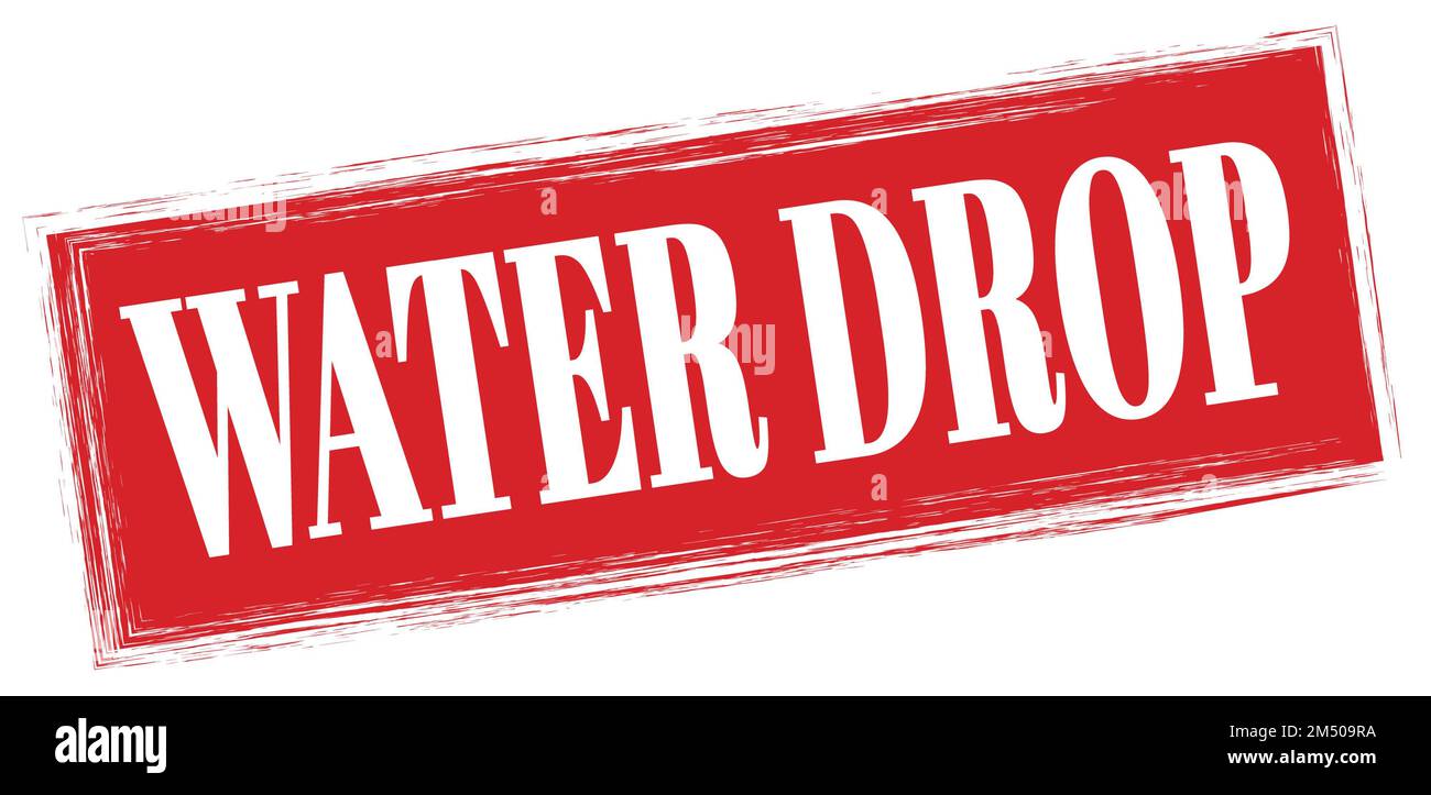 WATER DROP text written on red rectangle stamp sign Stock Photo - Alamy