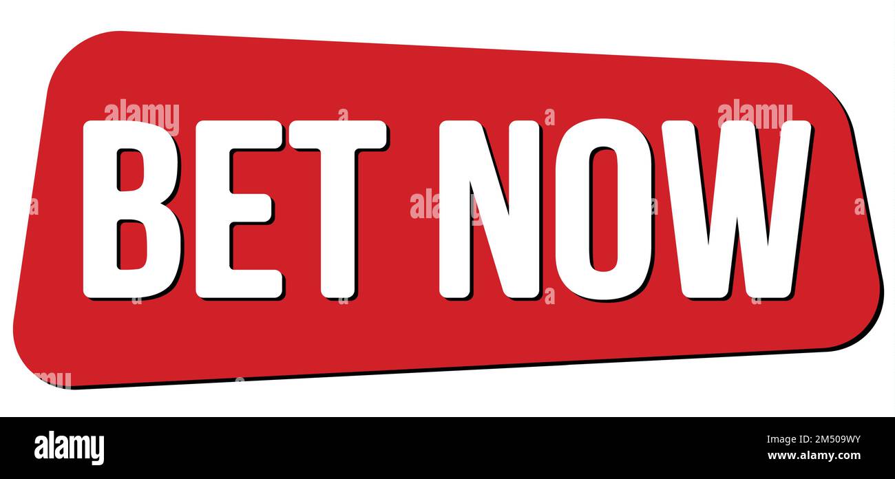 BET NOW text written on red trapeze stamp sign Stock Photo - Alamy