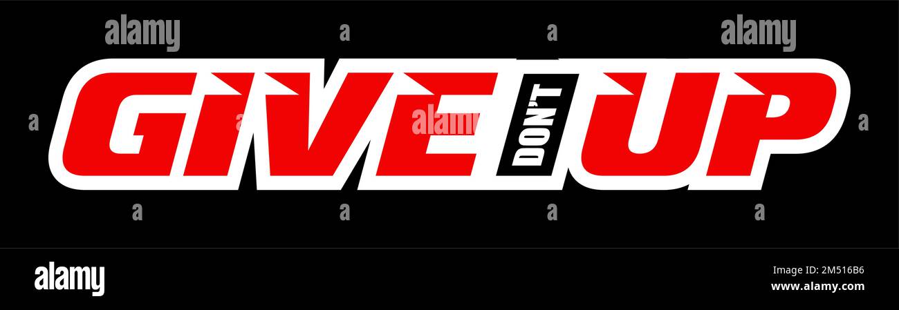 A vector with the text Don't give up in a beautiful font, perfect for ...