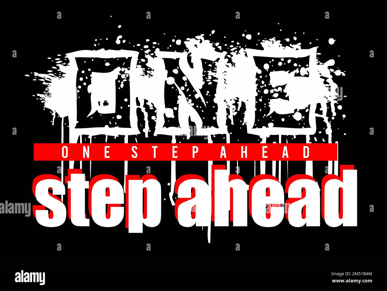 An editable vector with one step ahead text perfect for t-shirt designs ...