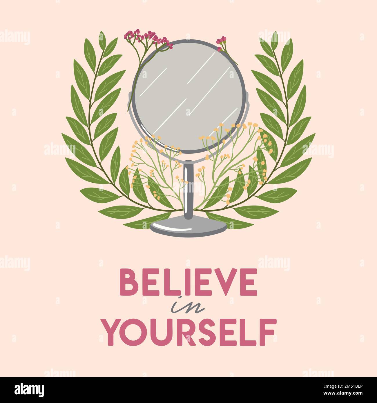 Silver mirror with flower and green leaves. Believe in yourself quote ...