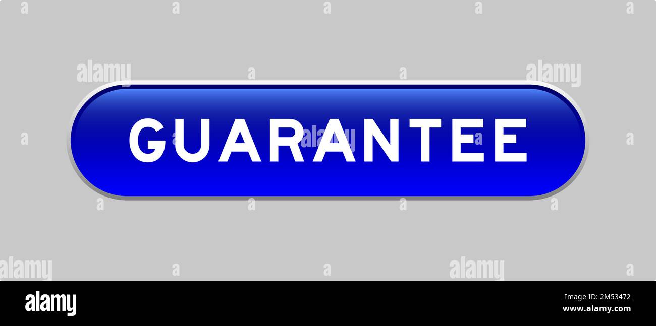 Blue color capsule shape button with word guarantee on gray background ...