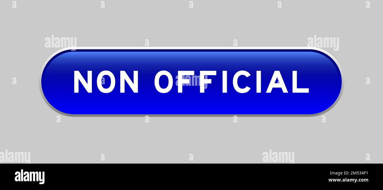 Blue color capsule shape button with word non official on gray ...