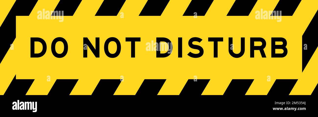 Yellow and black color with line striped label banner with word do not disturb Stock Vector ...