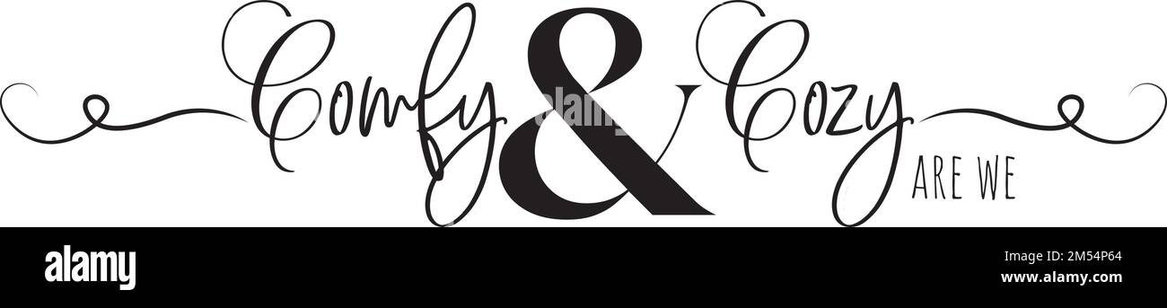 Comfy And Cozy, vector. Stencil art isolated on white background ...