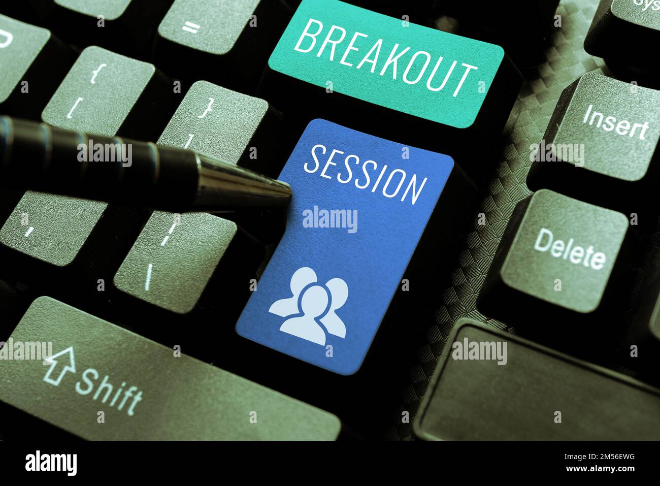 Inspiration showing sign Breakout Session, Business approach workshop ...