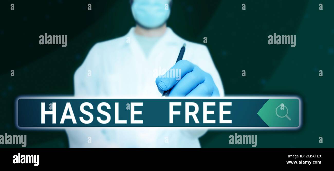 Sign displaying Hassle Free, Concept meaning Without having a difficult ... Sign displaying Hassle Free, Concept meaning Without having a difficult ...