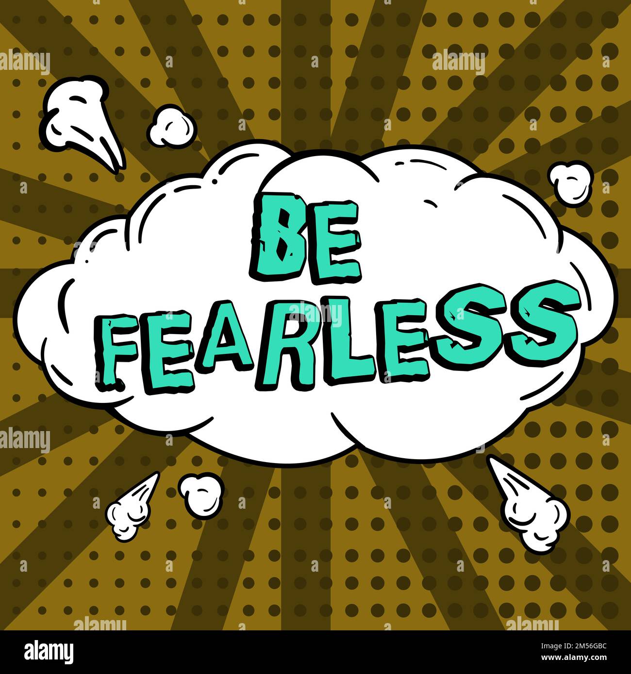 Inspiration showing sign Be Fearless, Business approach act of living ...