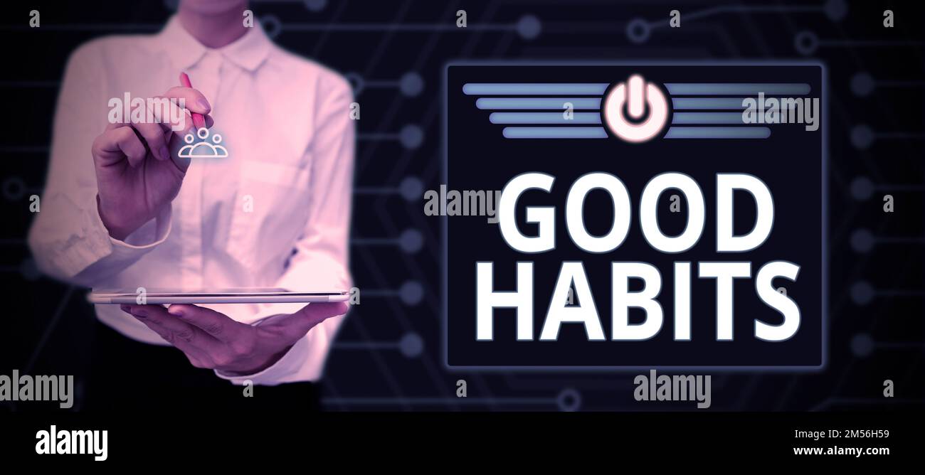 Text sign showing Good Habits. Word for behaviour that is beneficial to ...