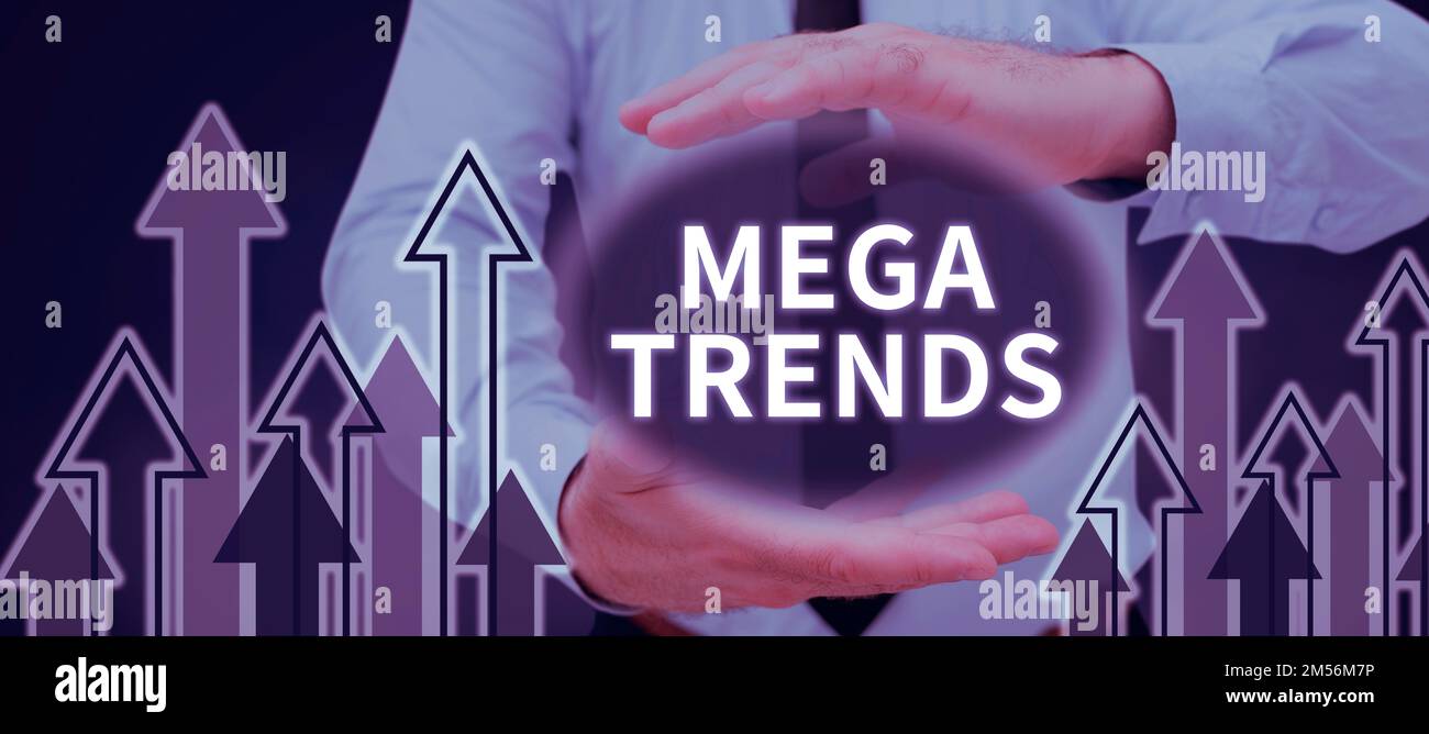 Sign displaying Mega Trends. Business approach powerful phenomena ...