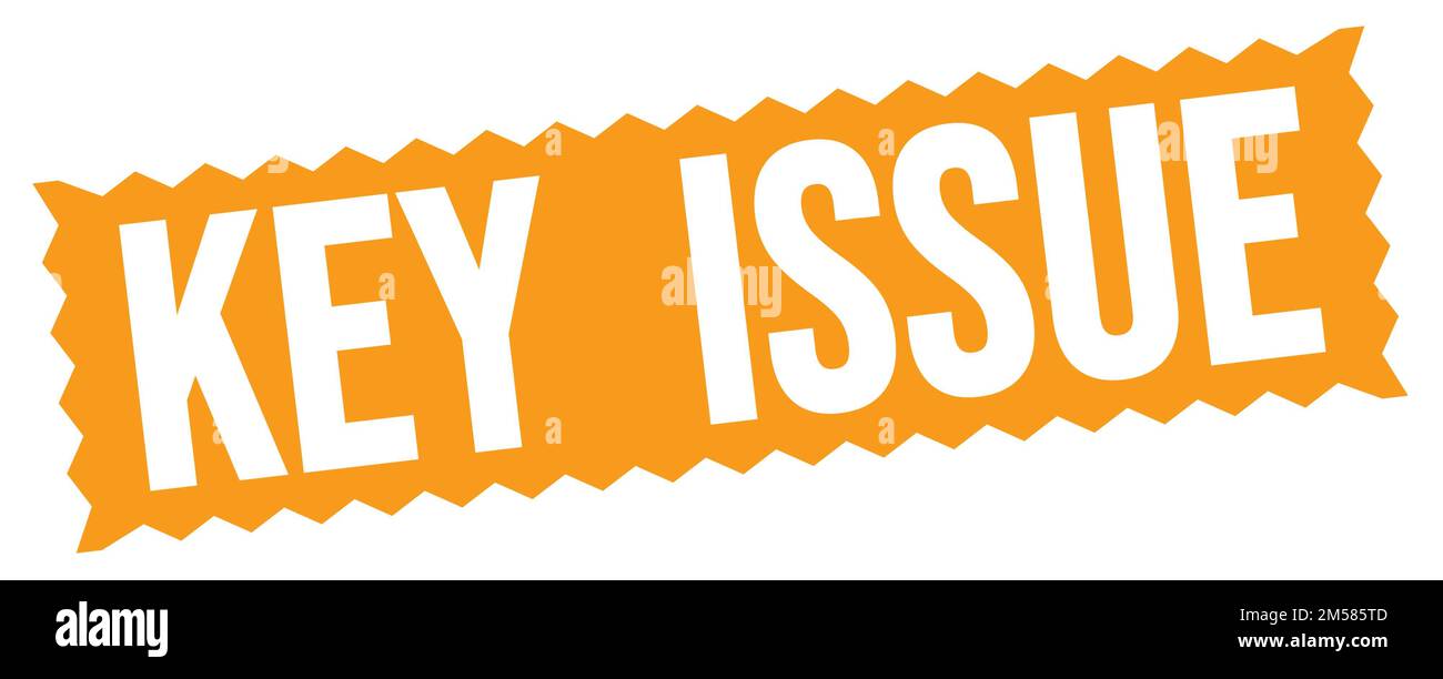 KEY ISSUE text written on orange zig-zag stamp sign Stock Photo - Alamy