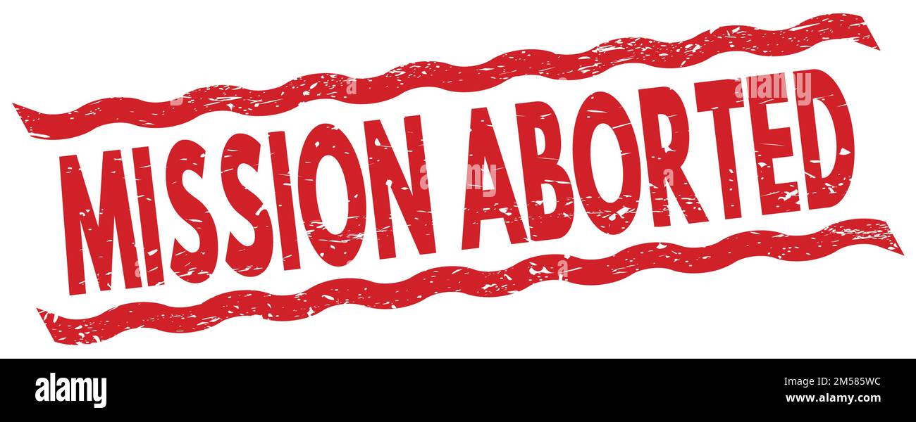 MISSION ABORTED text written on red lines stamp sign Stock Photo - Alamy