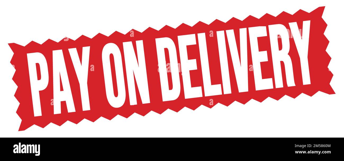 PAY ON DELIVERY text written on red zig-zag stamp sign Stock Photo - Alamy