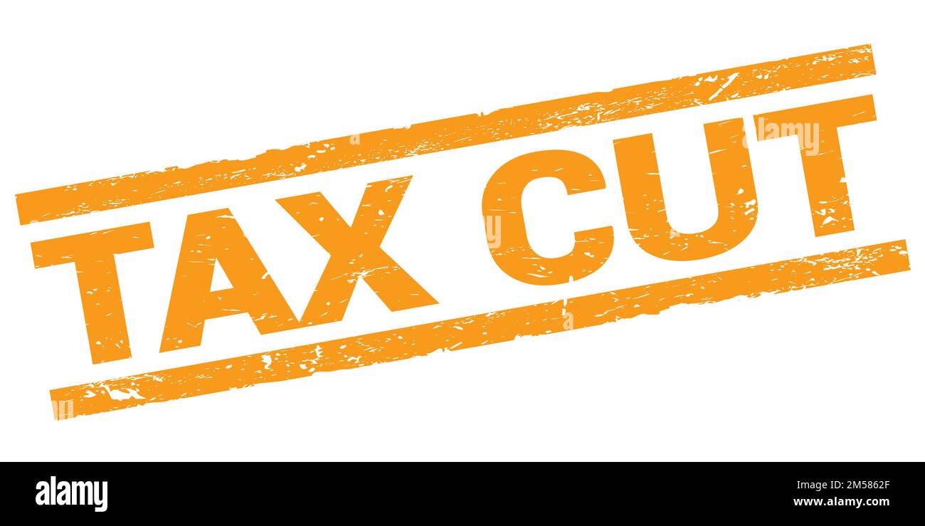 TAX CUT text written on orange rectangle stamp sign Stock Photo - Alamy