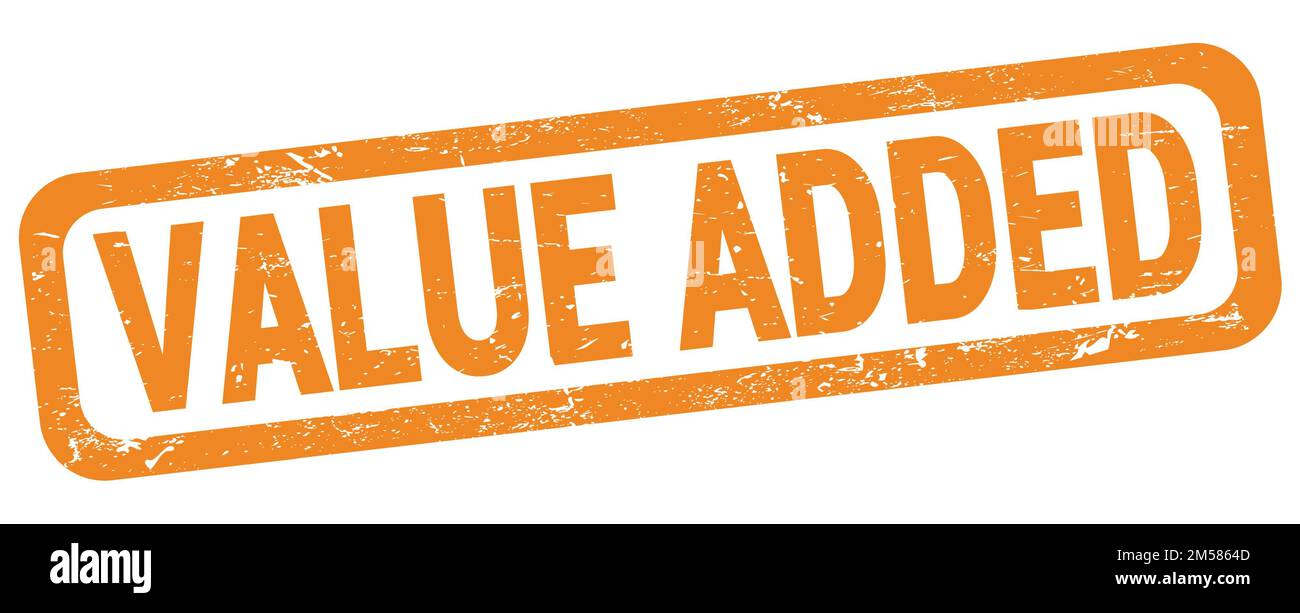 VALUE ADDED text written on orange rectangle stamp sign Stock Photo - Alamy