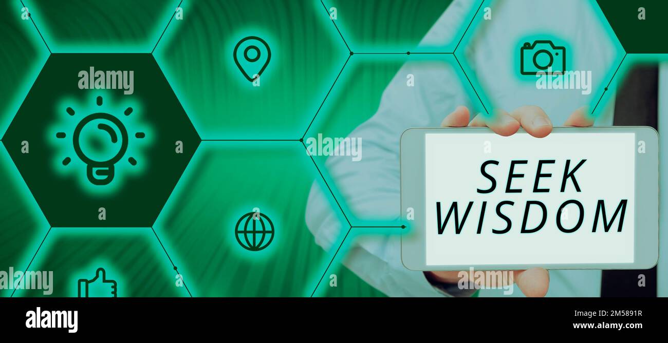 Conceptual display Seek Wisdom. Concept meaning Looking for the real ...