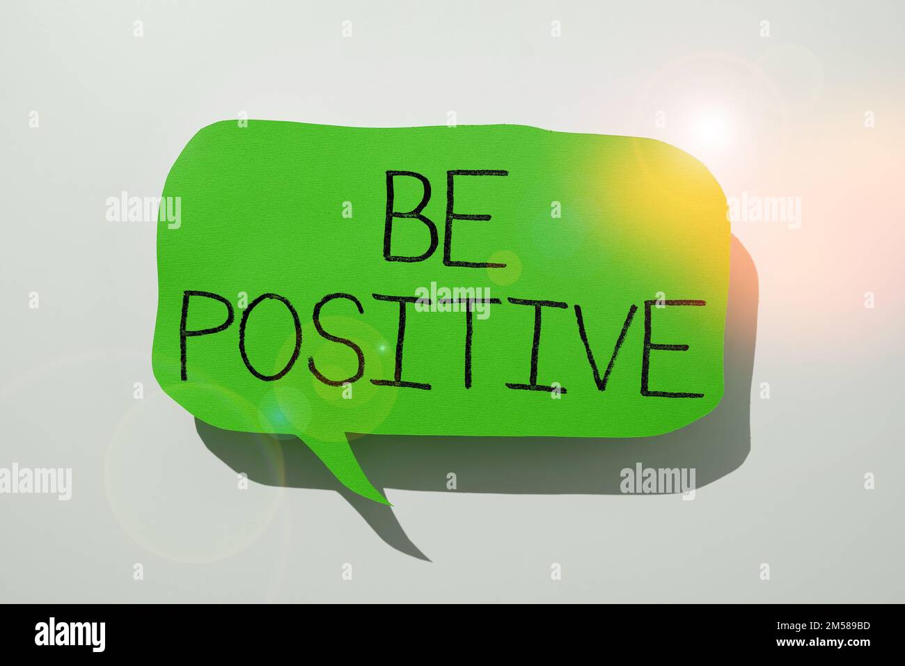 Text caption presenting Be Positive. Business showcase giving cause for ...