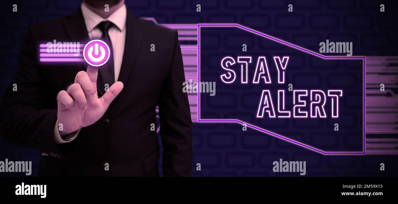 Text caption presenting Stay Alert. Business concept Paying full ...