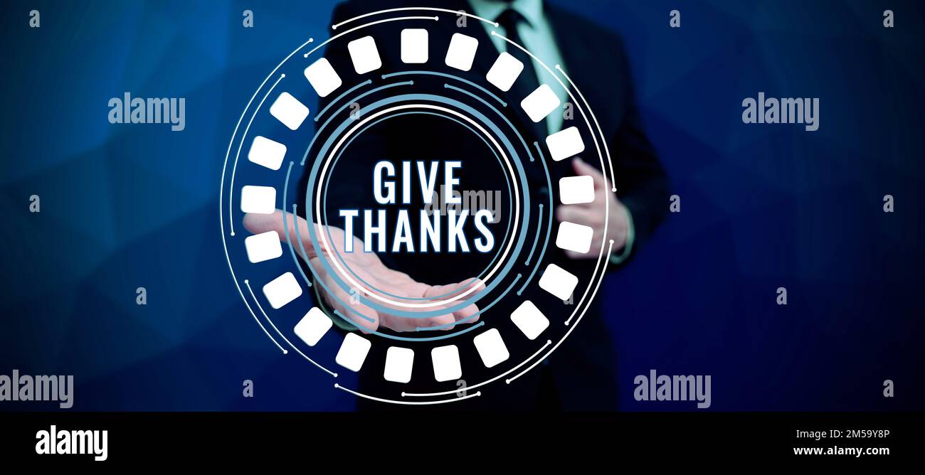 Text sign showing Give Thanks. Internet Concept express gratitude or ...