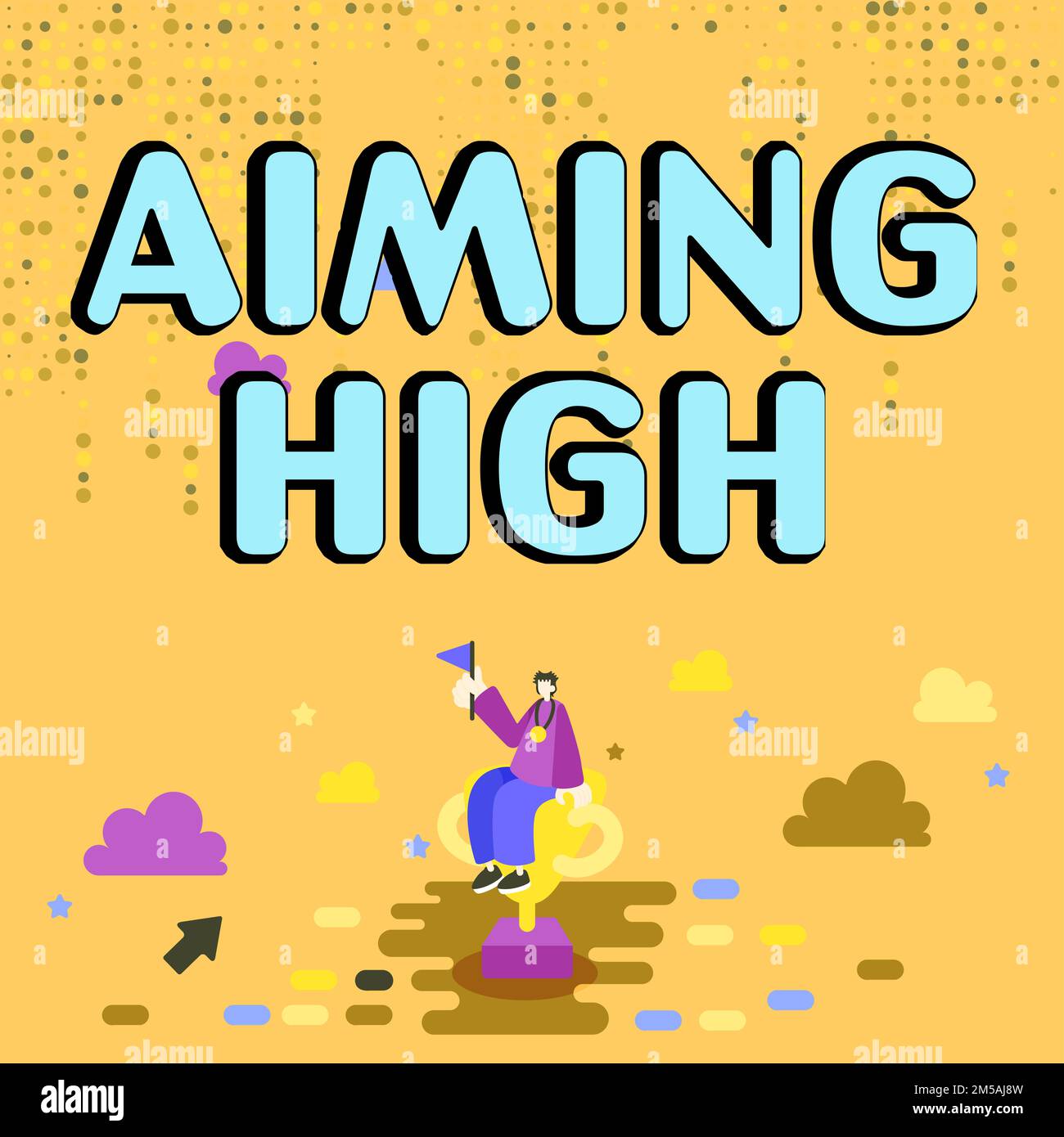 Hand writing sign Aiming High, Business overview a result that your ...