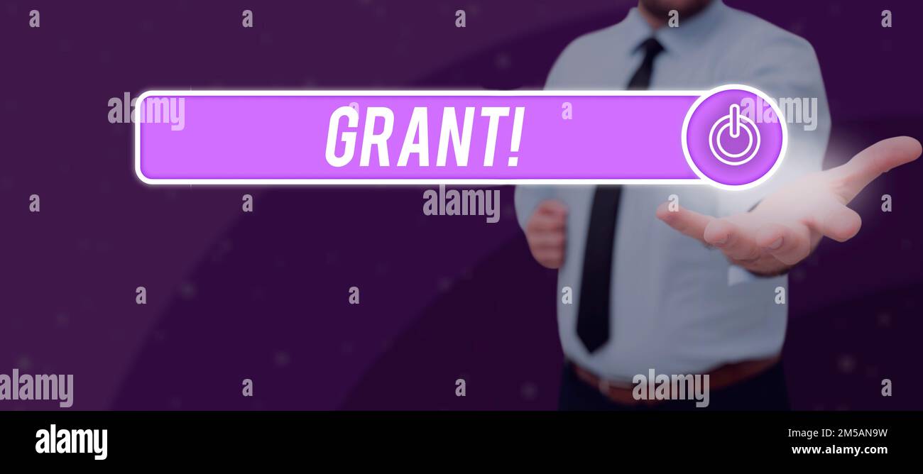 Text sign showing Grant. Concept meaning Money given by an organization ...