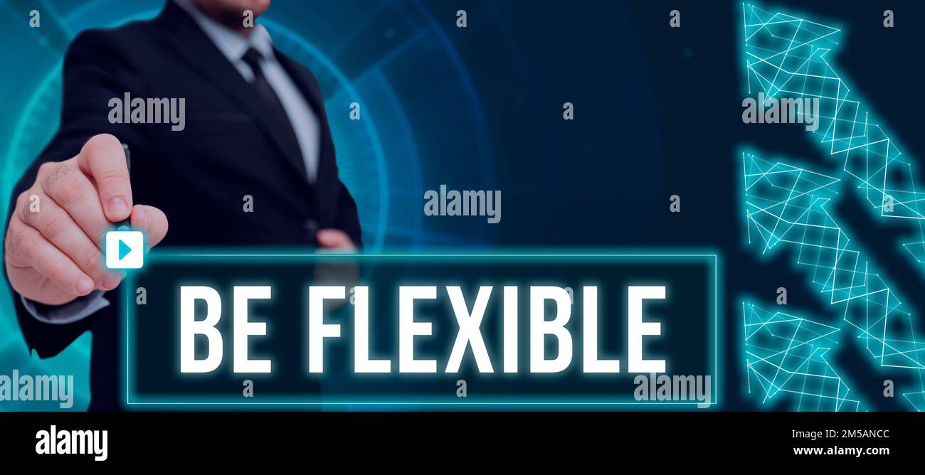 Writing displaying text Be Flexible. Business concept able to be easily ...