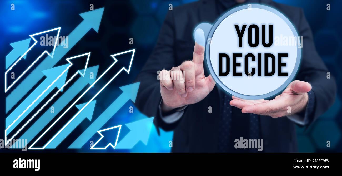 Text caption presenting You Decide. Word Written on Be the creator of ...