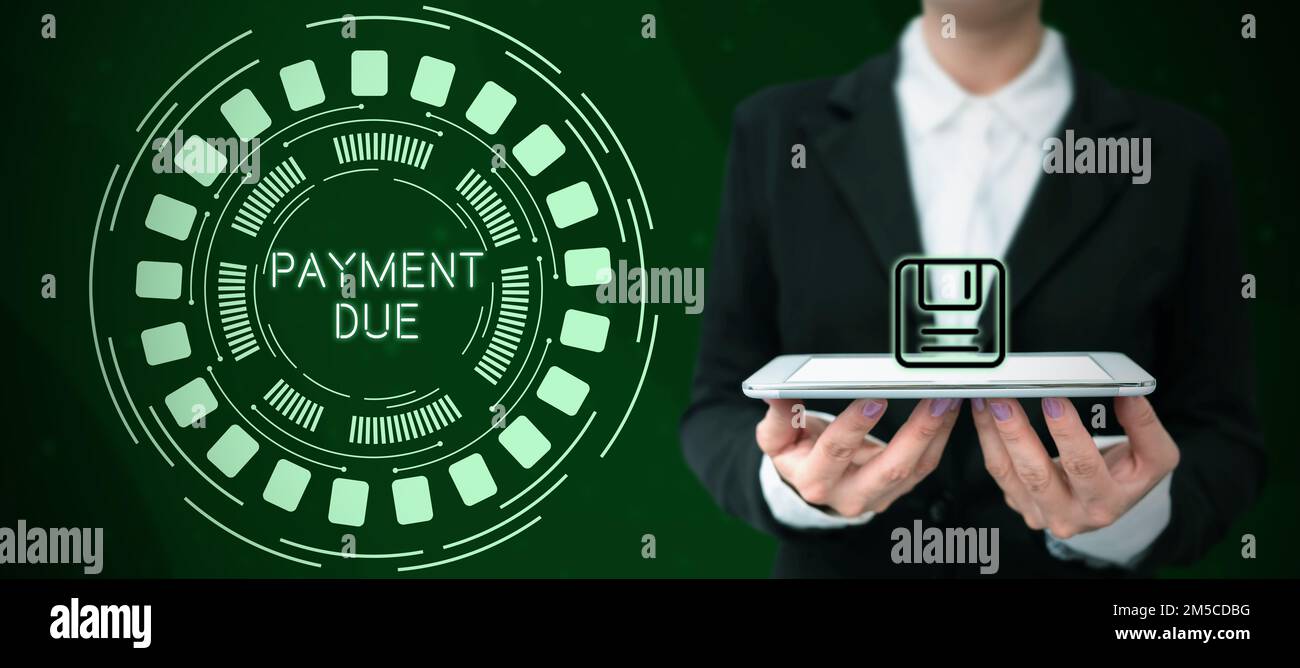 Sign displaying Payment Due. Concept meaning The date when payment ...
