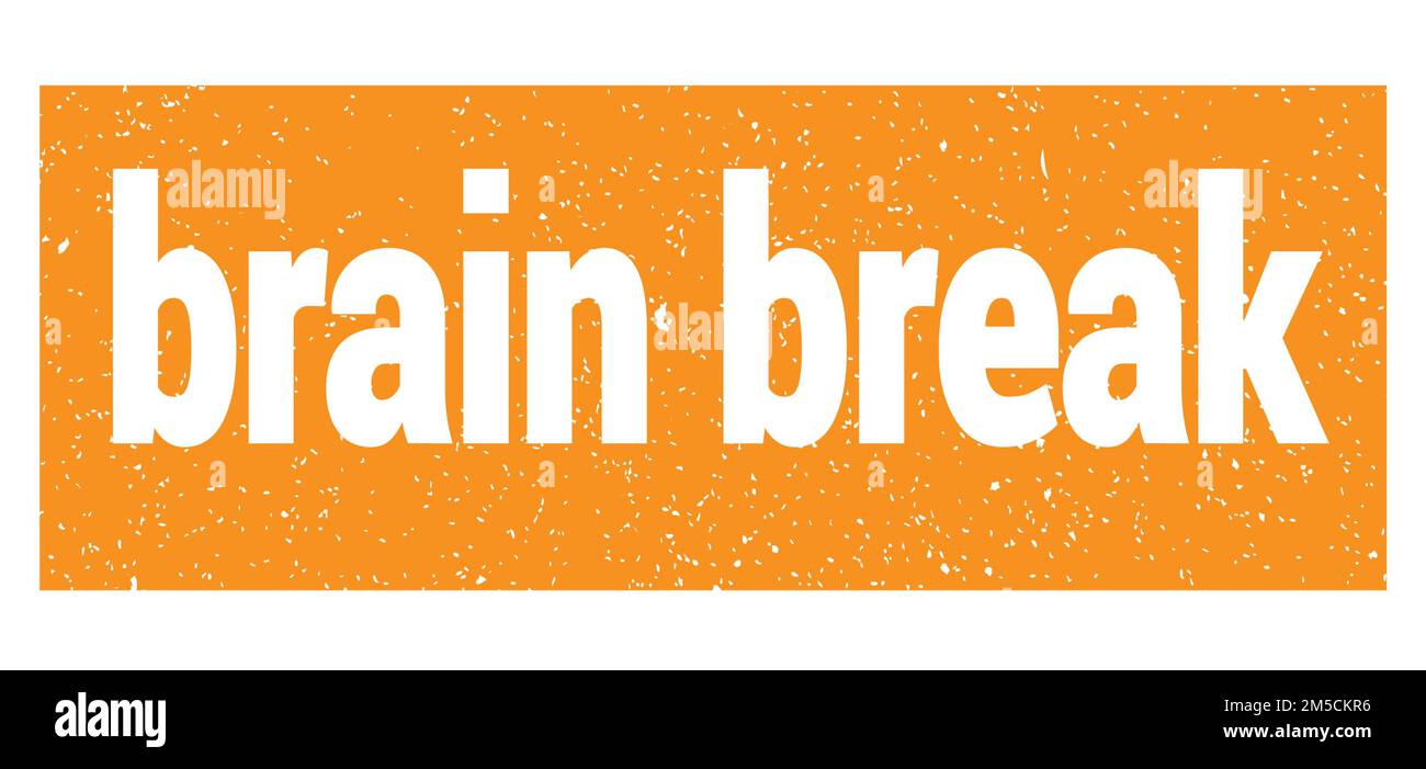 brain break text written on orange grungy stamp sign Stock Photo - Alamy