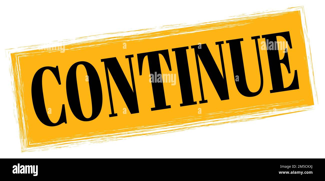 Continue word written on hi-res stock photography and images - Alamy
