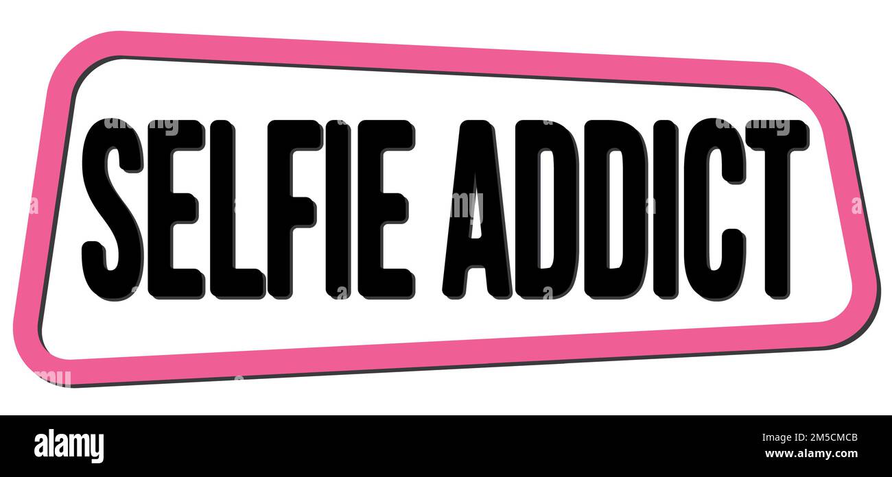 SELFIE ADDICT text written on pink-black trapeze stamp sign Stock Photo ...