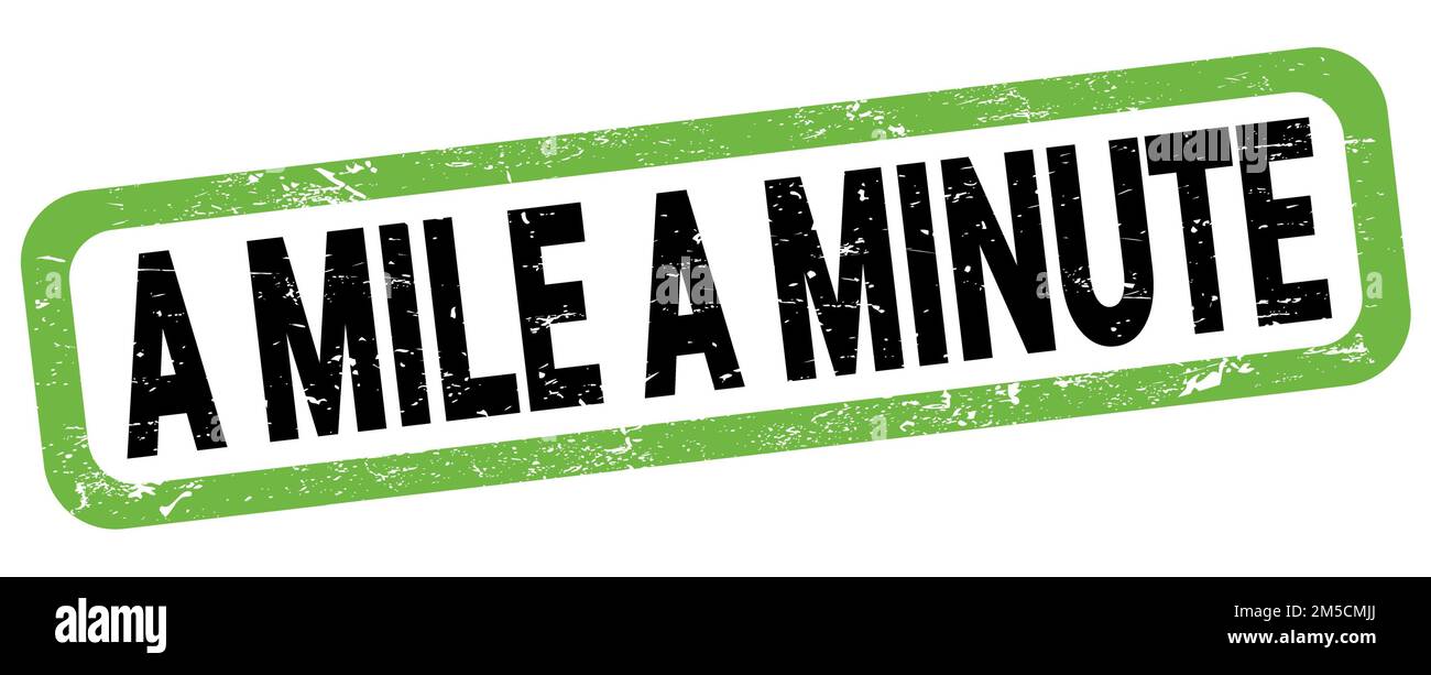 A MILE A MINUTE text written on green-black rectangle stamp sign Stock ...