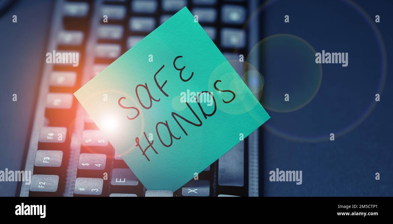 Hand writing sign Safe Hands. Concept meaning Ensuring the sterility ... Hand writing sign Safe Hands. Concept meaning Ensuring the sterility ...