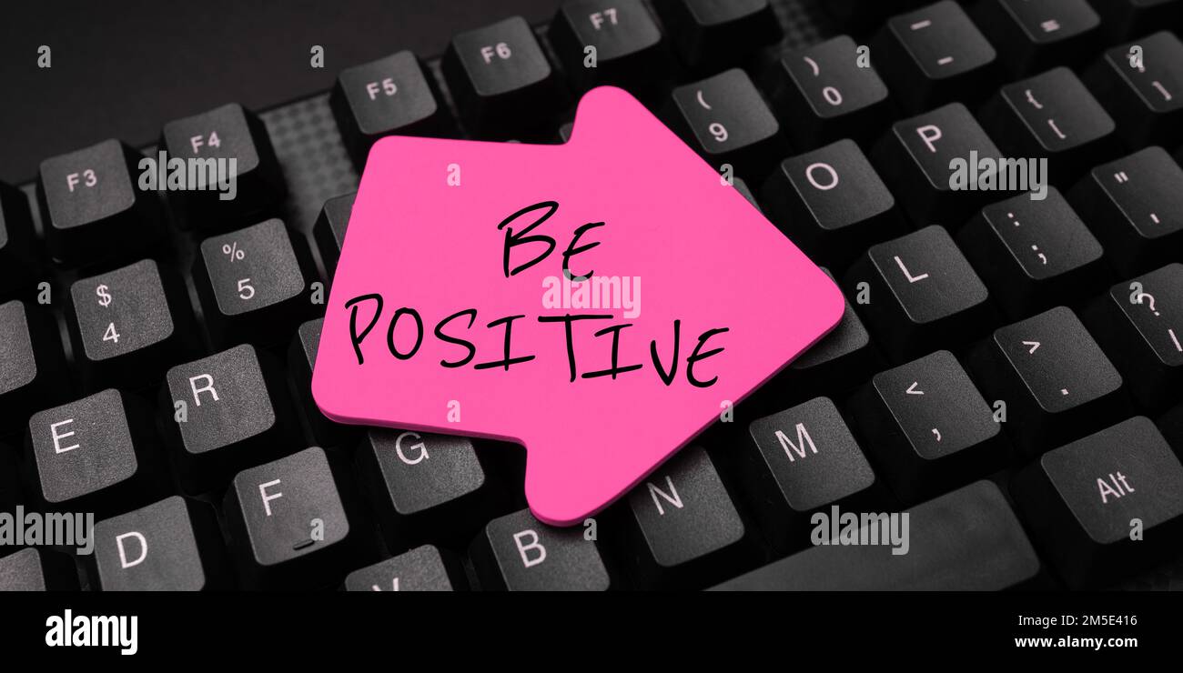 Conceptual display Be Positive. Internet Concept giving cause for hope ...