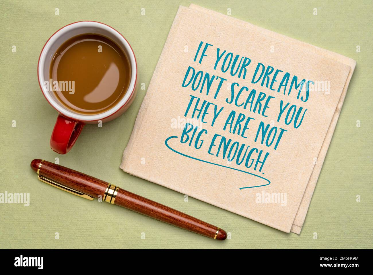 If your dreams don't scare you, they are not big enough - handwriting ...