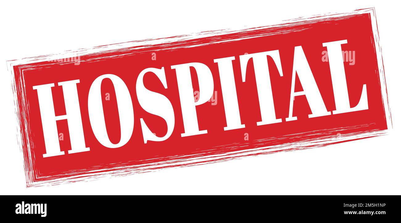HOSPITAL text written on red rectangle stamp sign Stock Photo - Alamy