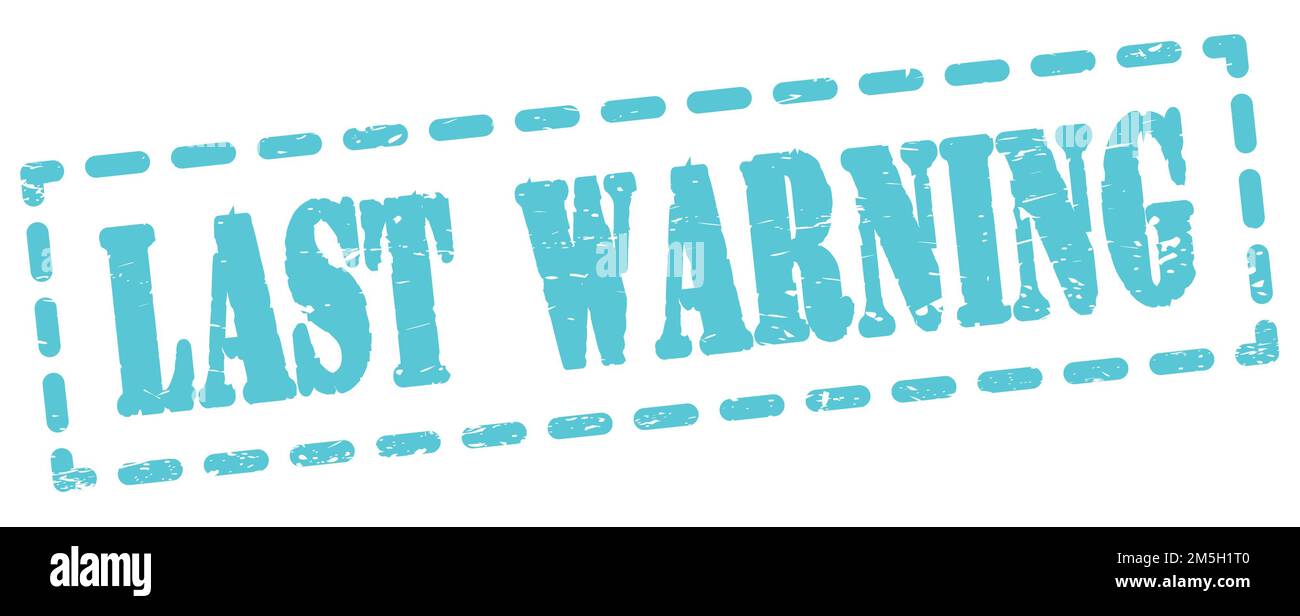 LAST WARNING text written on blue dash stamp sign Stock Photo - Alamy